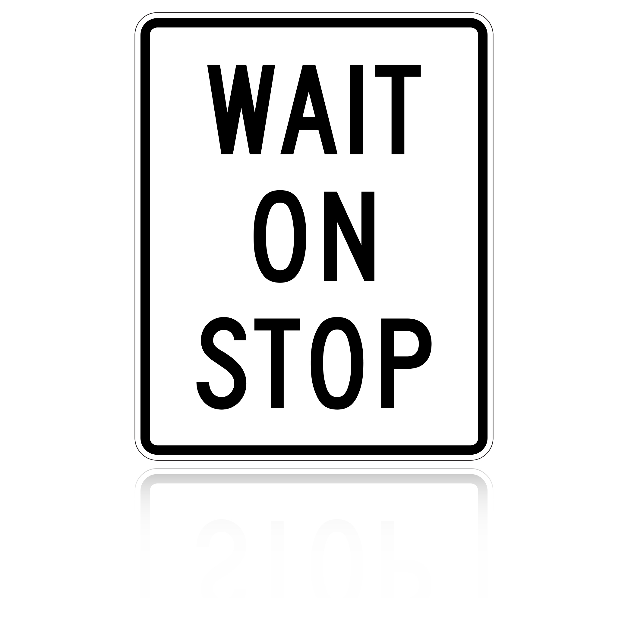 MUTCD R1-7 Wait On Stop Traffic Safety Sign