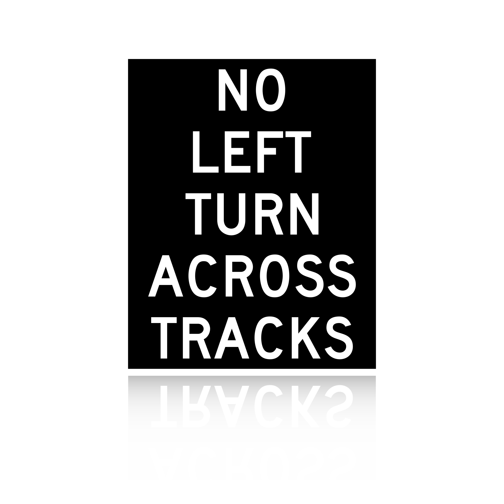 MUTCD R3-2A No Left Turn Across Tracks (Blankout) Sign