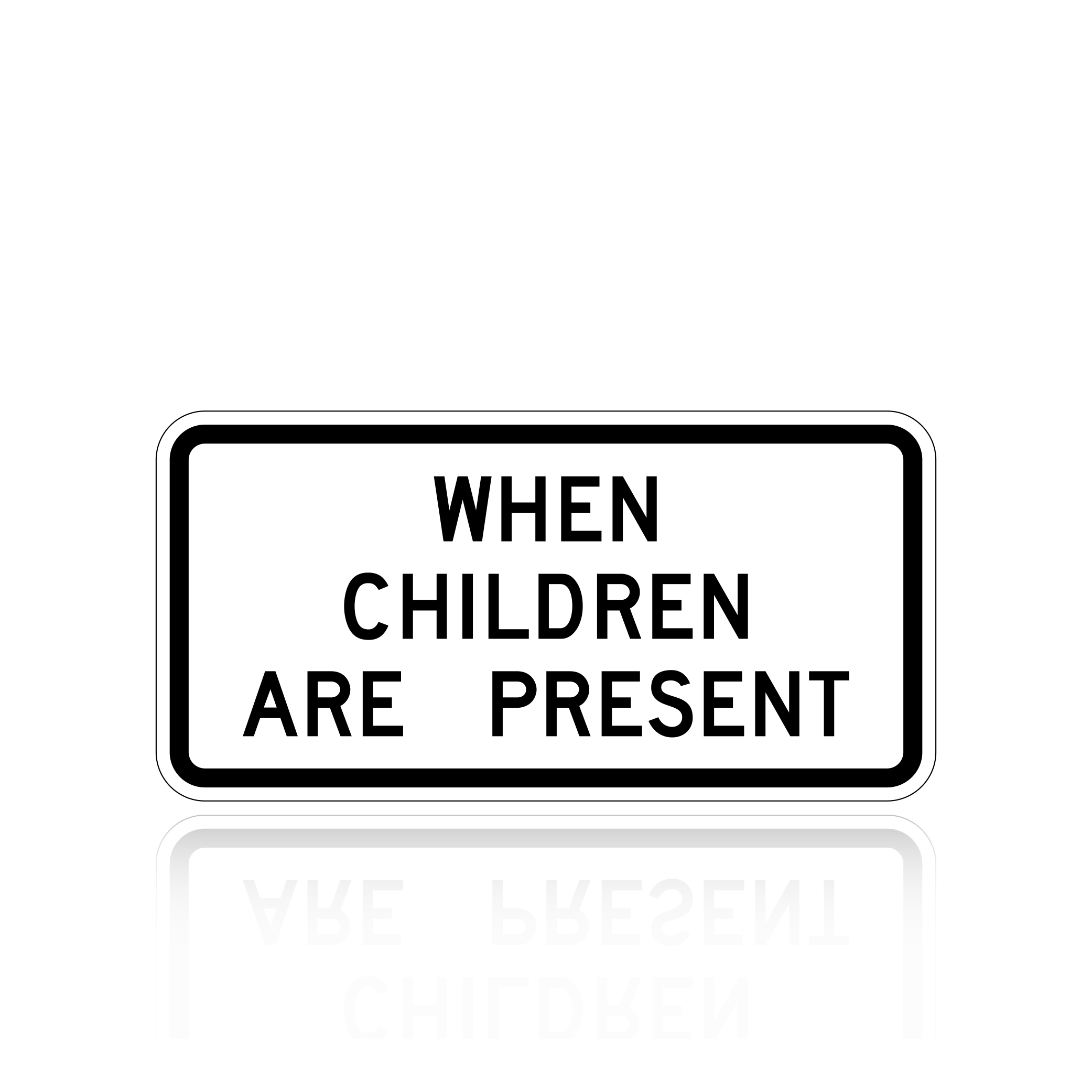 MUTCD S4-2P "When Children Are Present" School Zone Sign