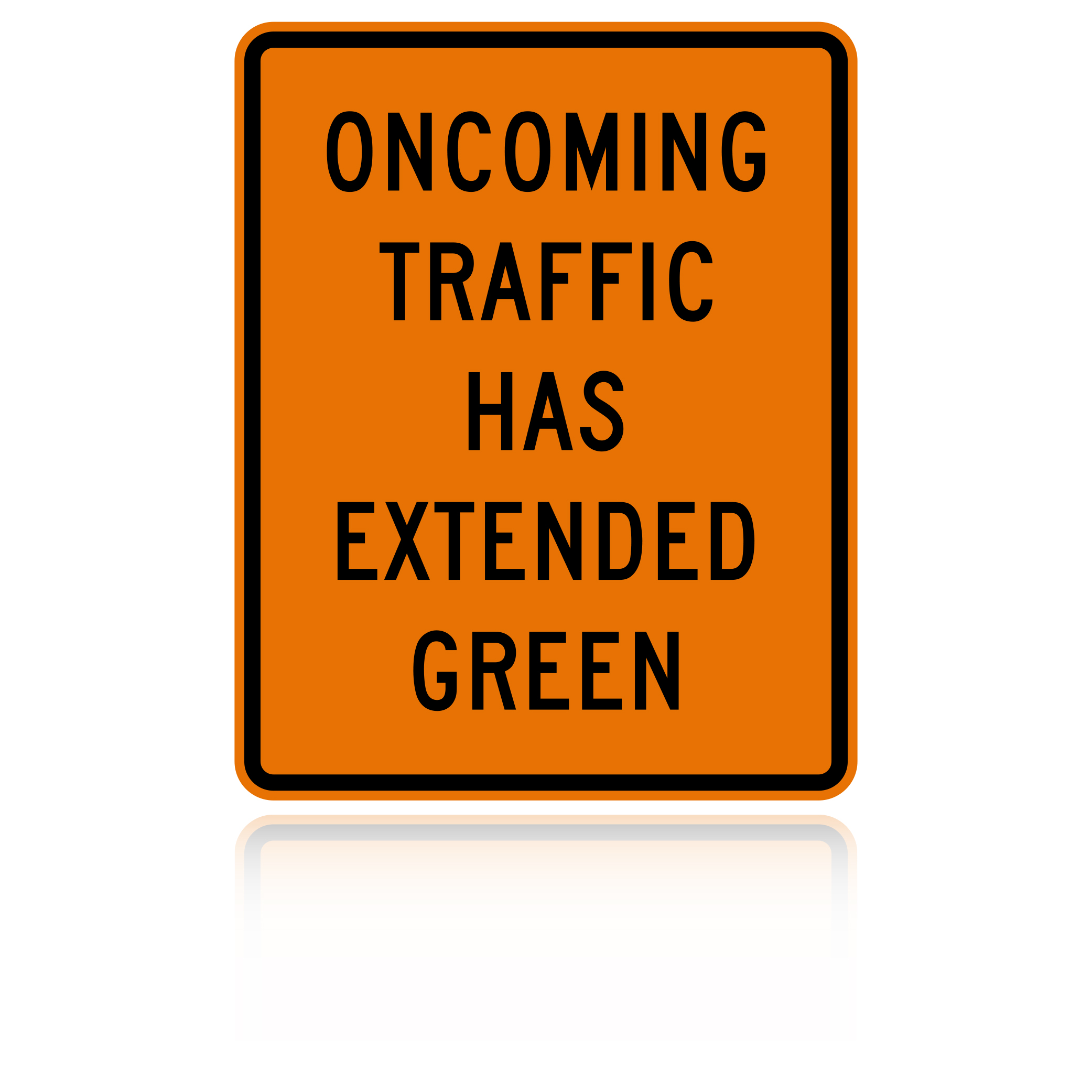 Oncoming Traffic Extended Green - Traffic Control Sign W25-1